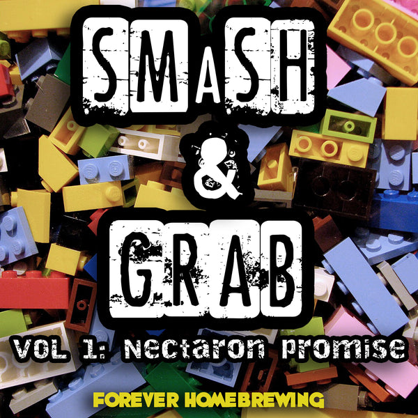 Smash & Grab v1: Nectaron Promise – Forever Homebrewing